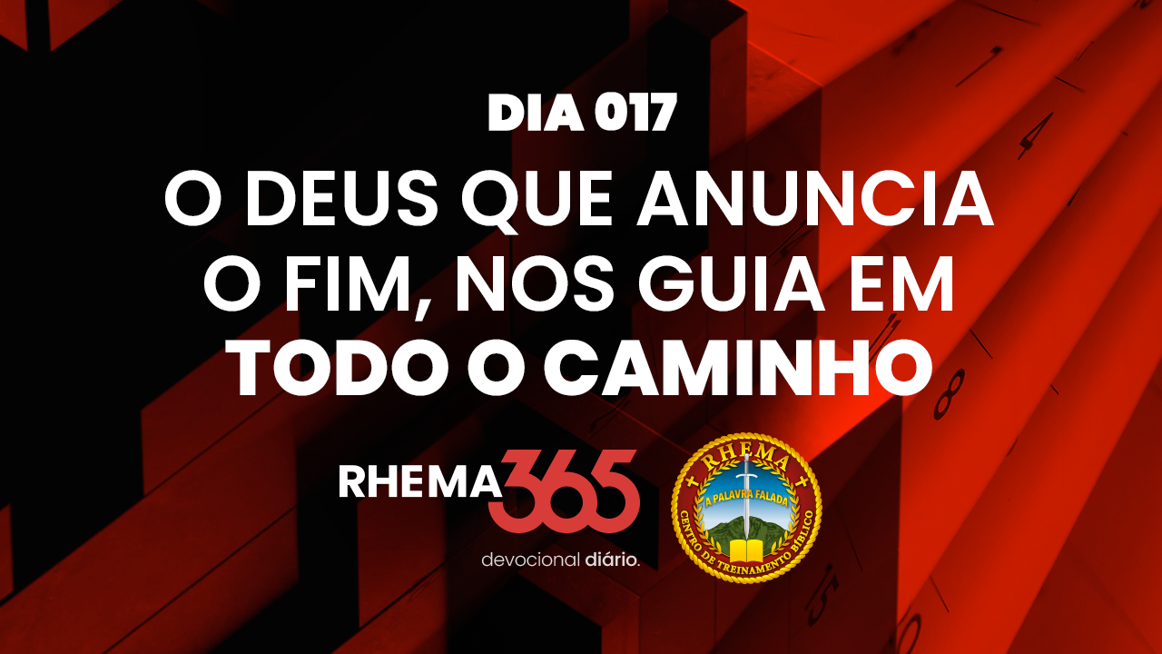 Dia 17 | o Deus Que Anuncia o Fim, nos Guia Em Todo Caminho | Gênesis ...