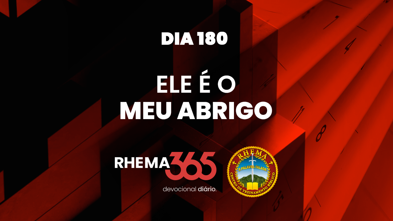 Dia 180 | Ele é o Meu Abrigo | 2 Samuel 20-22 - Rhema