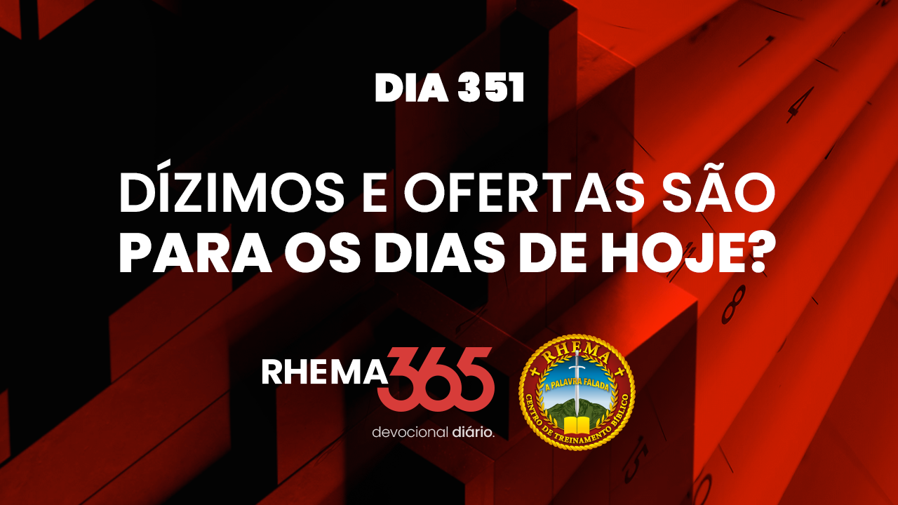 Dia 351 | Dízimos e Ofertas São para Os Dias de Hoje? | Malaquias 1- 4 ...