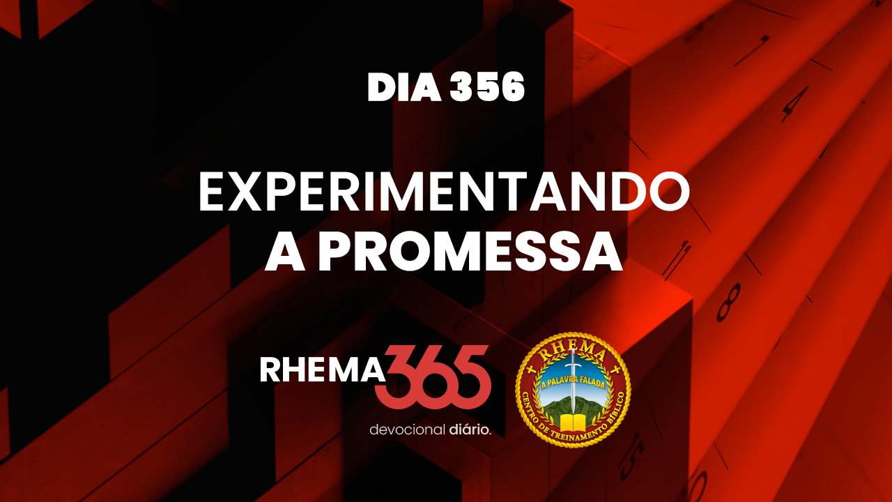 Dia 356 | Experimentando a Promessa | Sofonias 1-3 - Rhema