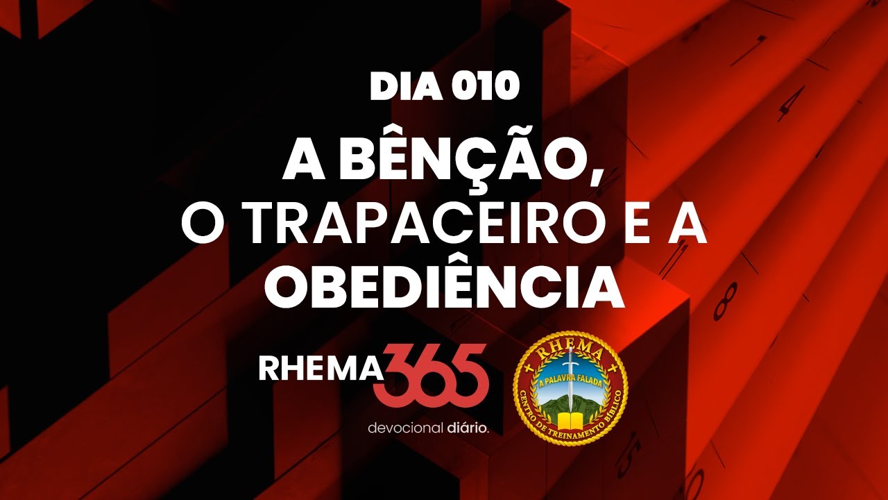 Dia 10 | a Bênção, o Trapaceio e a Obediência | Gênesis 28-30 - Rhema